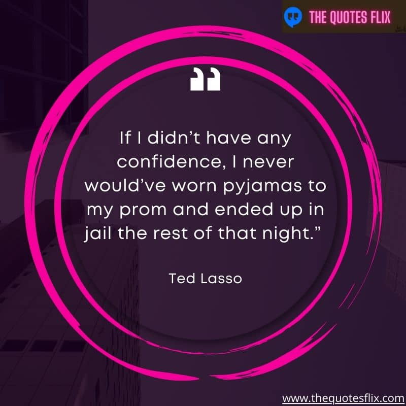 75 Best Inspirational Ted Lasso Quotes