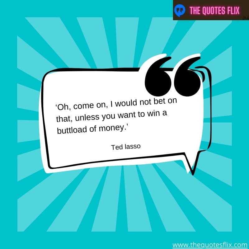 75 Best Inspirational Ted Lasso Quotes