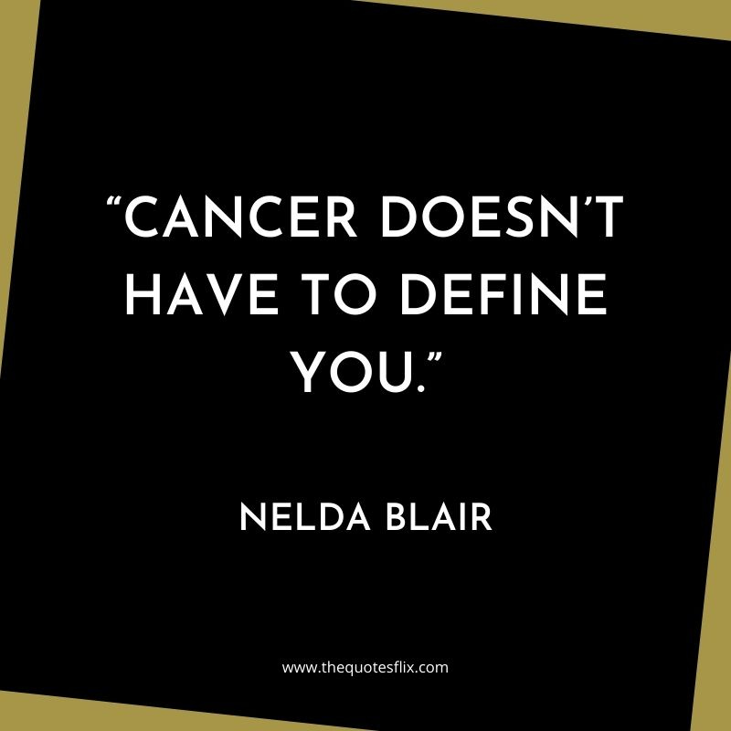 60 Best Quotes From Cancer Survivors